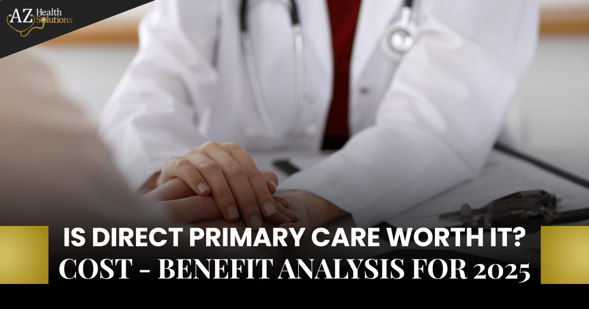 Is Direct Primary Care Worth It: Cost-Benefit Analysis for 2025