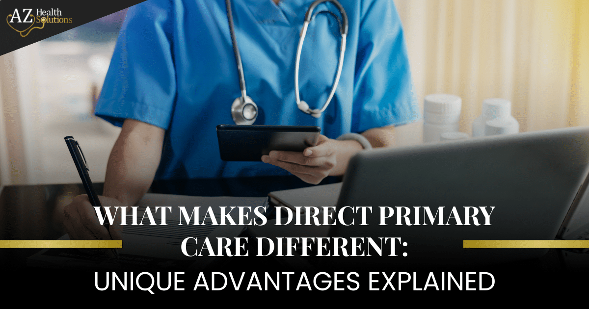 What Makes Direct Primary Care Different? | AZ Health Solutions